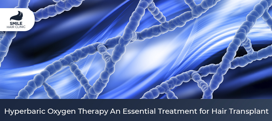 What Makes Hyperbaric Oxygen Therapy An Essential Treatment After A Hair Transplant? | Smile ...